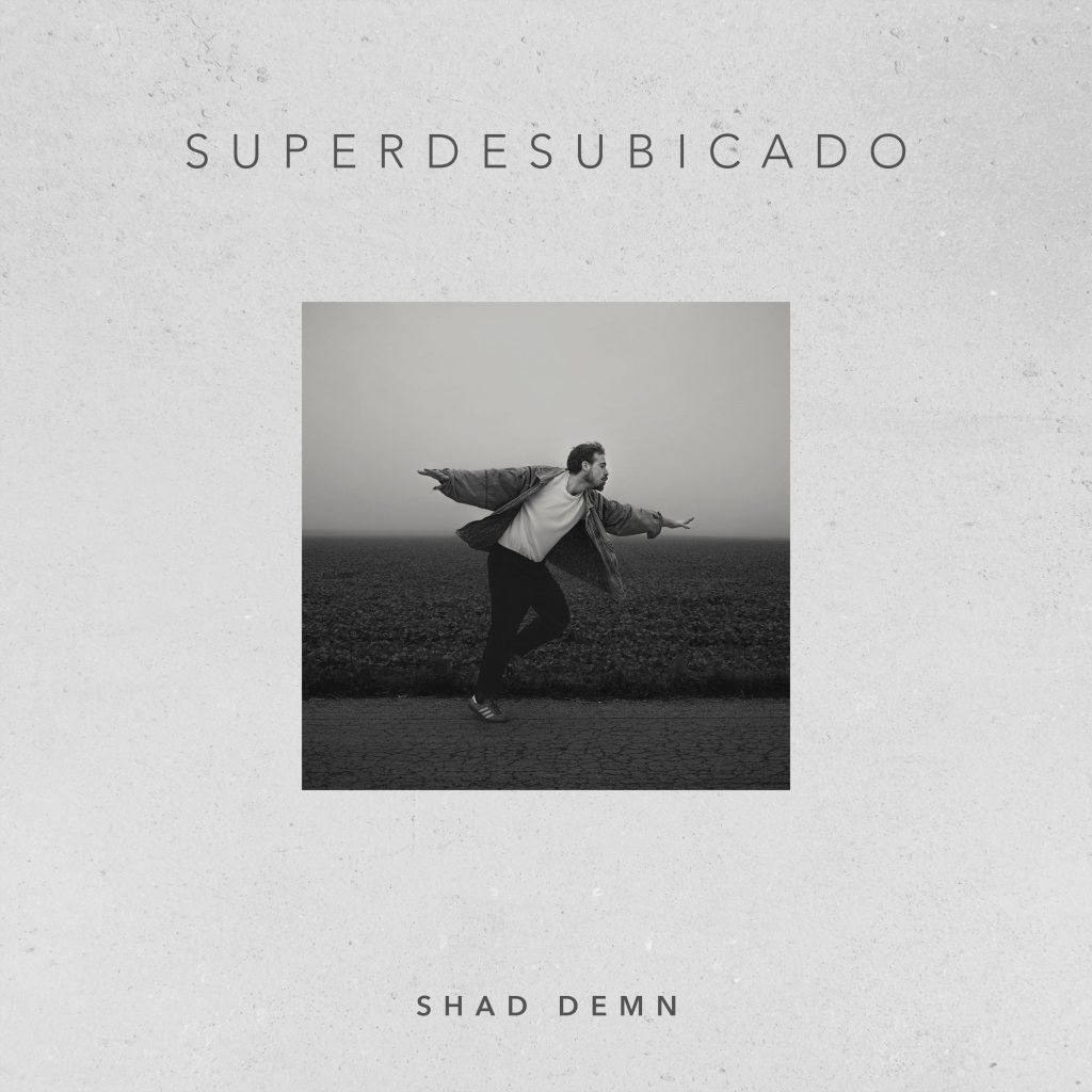 Shad Demn presenta ‘Superdesubicado’, el primer single de adelanto de su nuevo EP